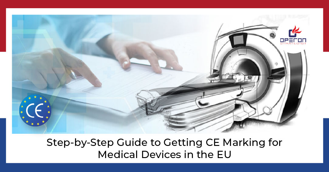 Step-by-Step Guide to get CE Marking for Medical Devices in the EU