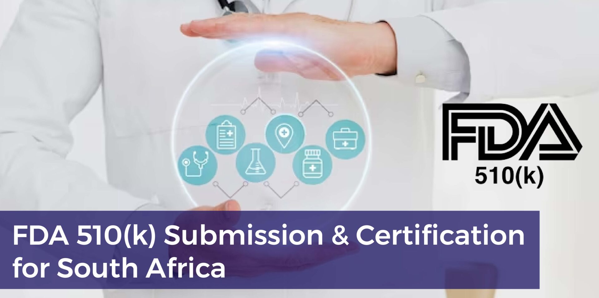 Medical Device FDA 510(k) Approval, Submission, and Premarket Clearance (Expert Consultants in ...