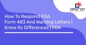 FDA Form 483 Observations And Warning Letters (Know Its Differences ...
