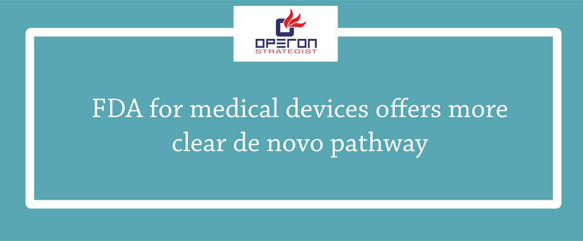 FDA for medical devices offers more clear de novo pathway