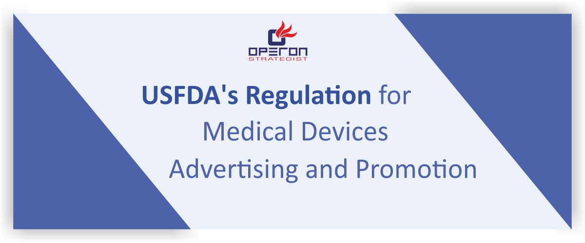 USFDA Regulation for Medical Devices Advertising and Promotion