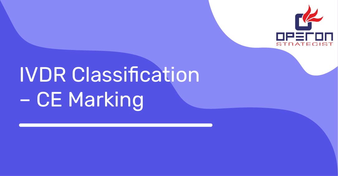 IVDR Classification - CE marking | Operon Strategist