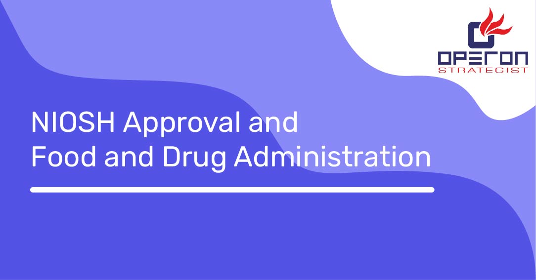 Understanding between the NIOSH Approval and Food & Drug Administration ...