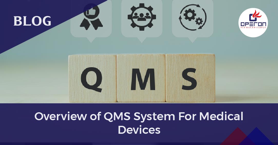 A Comprehensive Guide to Using QMS for Medical Devices | Operon Strategist