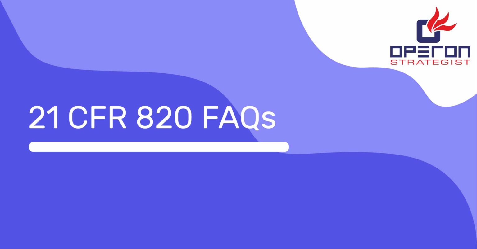 Top Questions Regarding the 21 CFR 820 FAQs for Medical Devices ...