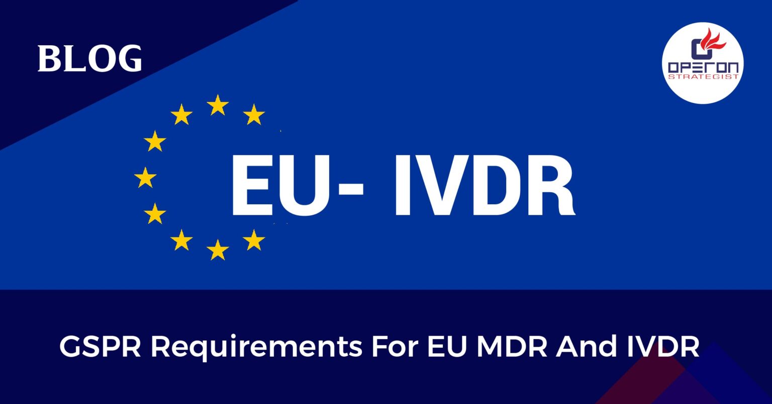 GSPR Requirements for EU MDR and IVDR (Everything You Need To Know) | Operon Strategist