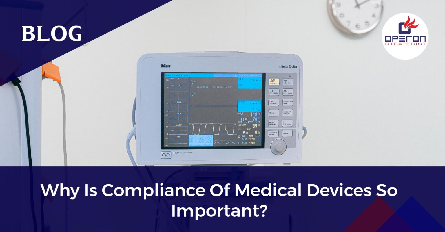 Compliance of Medical Devices so Important | Operon Strategist