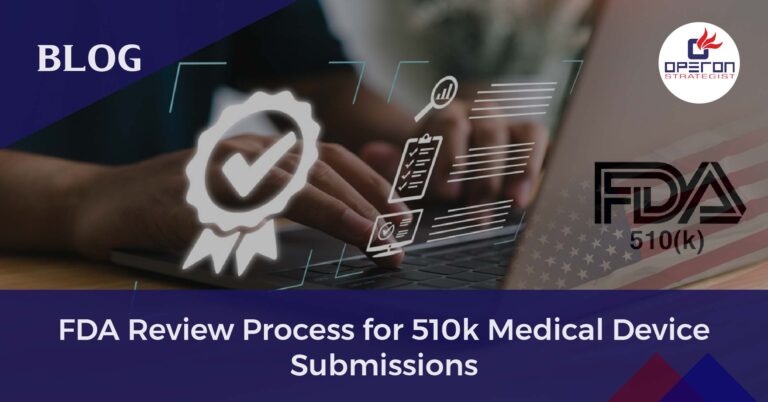 FDA Review Process for 510k Medical Device Submissions | Operon Strategist