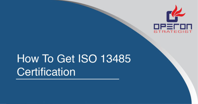 Get ISO 13485 Certification (Process Guidance) | Operon Strategist