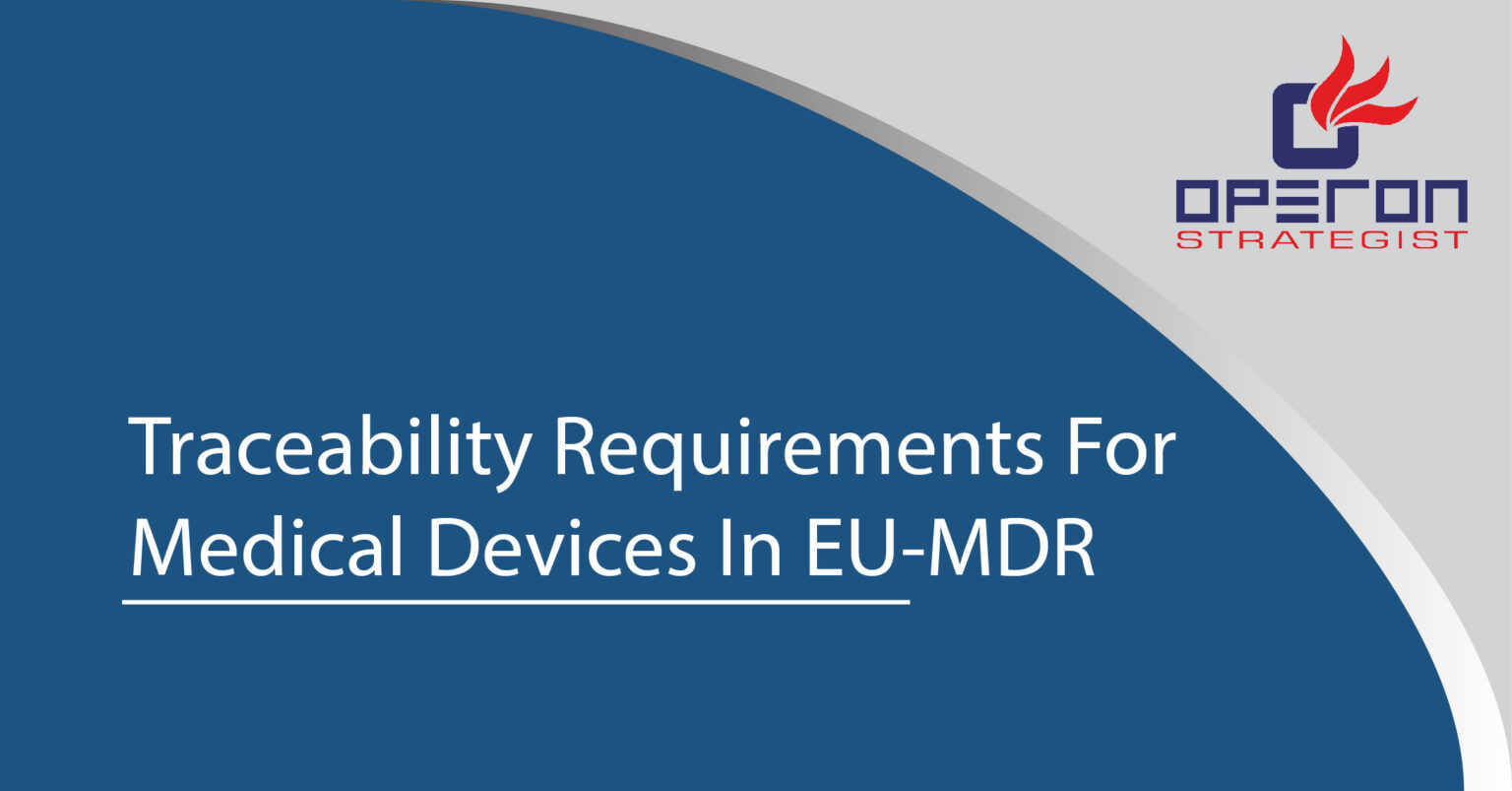 Traceability Requirements For Medical Devices in EU-MDR | Operon Strategist