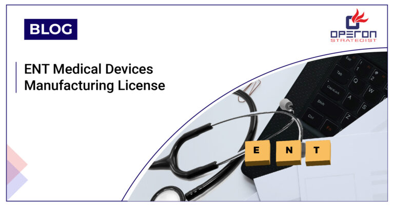 Get ENT Medical devices Manufacturing License in India (Regulatory ...
