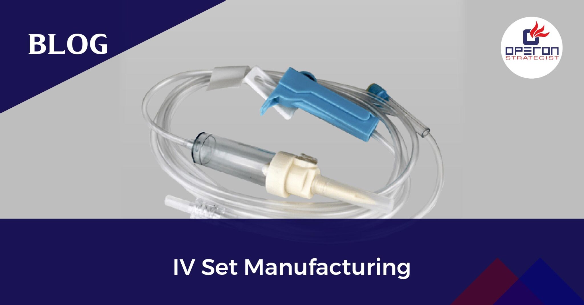 Comprehensive Guide to IV Set Manufacturing (All You Need to Know ...
