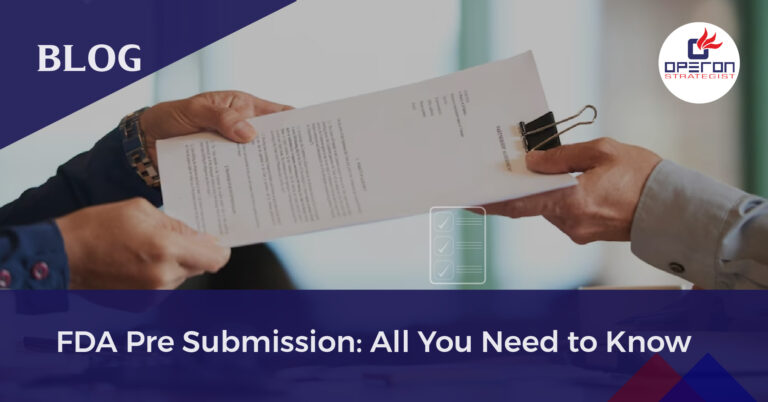 FDA Pre Submission: All You Need to Know | Operon Strategist