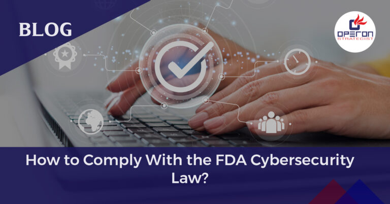 Medical Device Cybersecurity Law (Guide to comply with FDA) | Operon Strategist