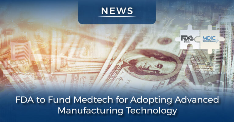 FDA Funding for Adoption of Advanced Manufacturing Technologies (FDA ...