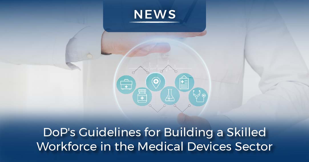 DoP’s Guidelines for Medical Devices Sector: Building a Skilled ...