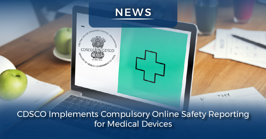 CDSCO Online Safety Reporting: Mandatory Compliance for Medical Device Manufacturers | Operon ...