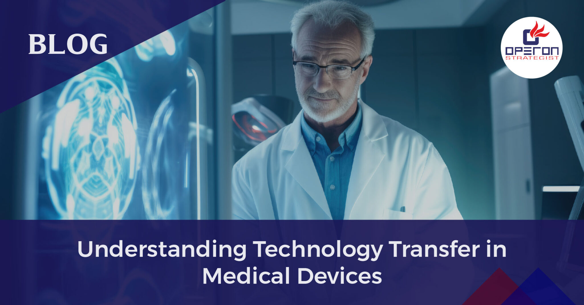 Understanding Technology Transfer in Medical Devices | Operon Strategist