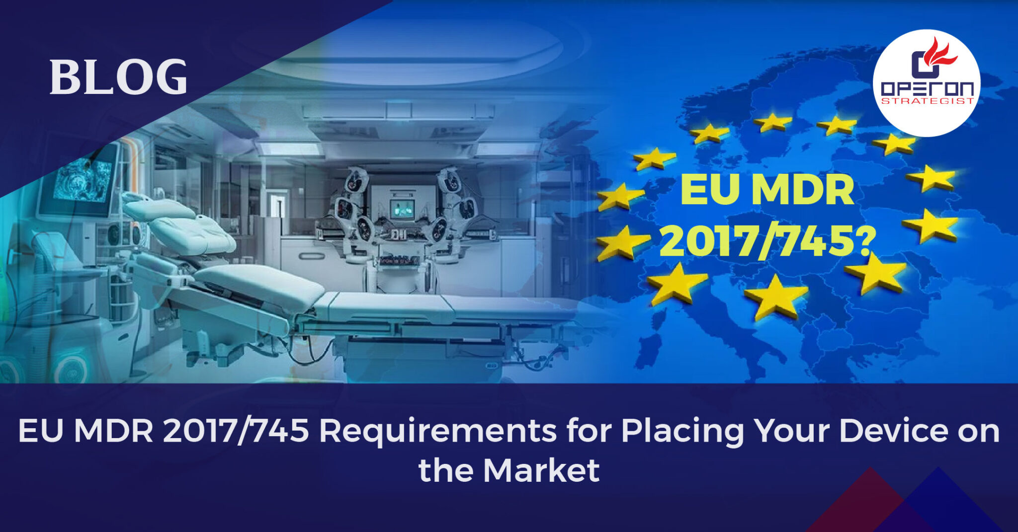 Complete Guide to Placing Your Device on the Market Under EU MDR 2017/ ...