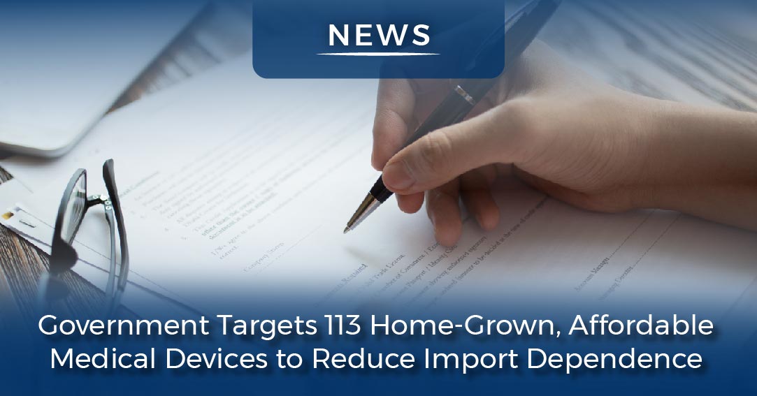 Government to Boost Local Manufacturing of 113 Affordable Medical ...