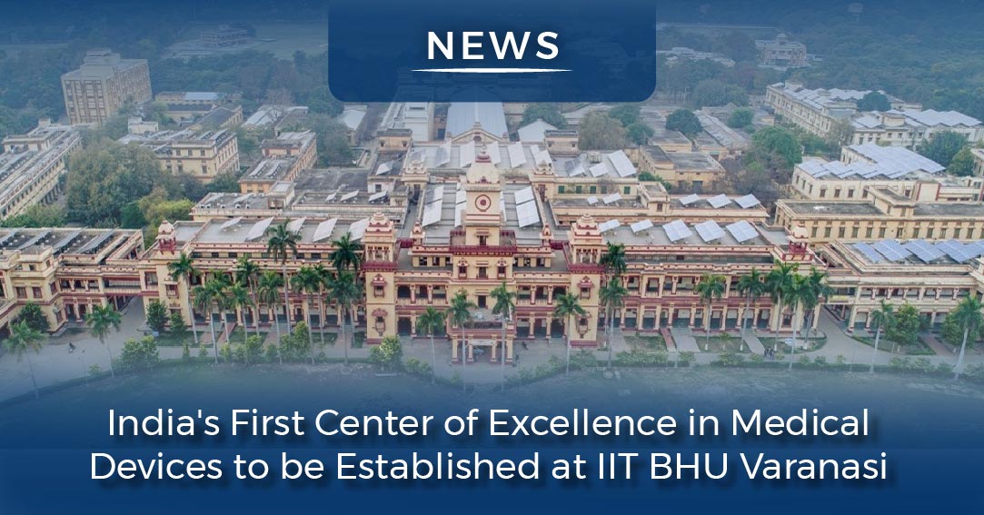 India's First Center of Excellence in Medical Devices to be Established ...