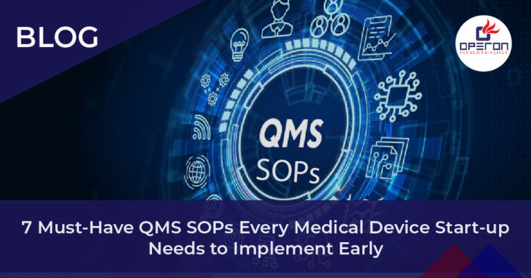 7 Key QMS SOPs for Medical Device Start-ups to Implement Early | Operon ...