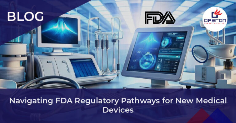 FDA Regulatory Pathways for New Medical Devices | Operon Strategist