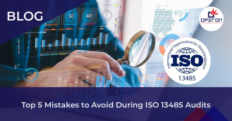 Top 5 Mistakes to Avoid During ISO 13485 Audits - Operon Strategist